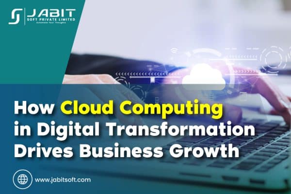 How Cloud Computing in Digital Transformation Drives Business Growth